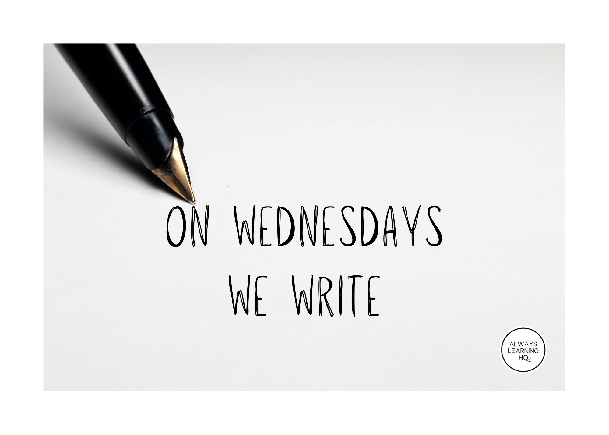 Coming Soon! On Wednesdays We Write – Always Learning HQ